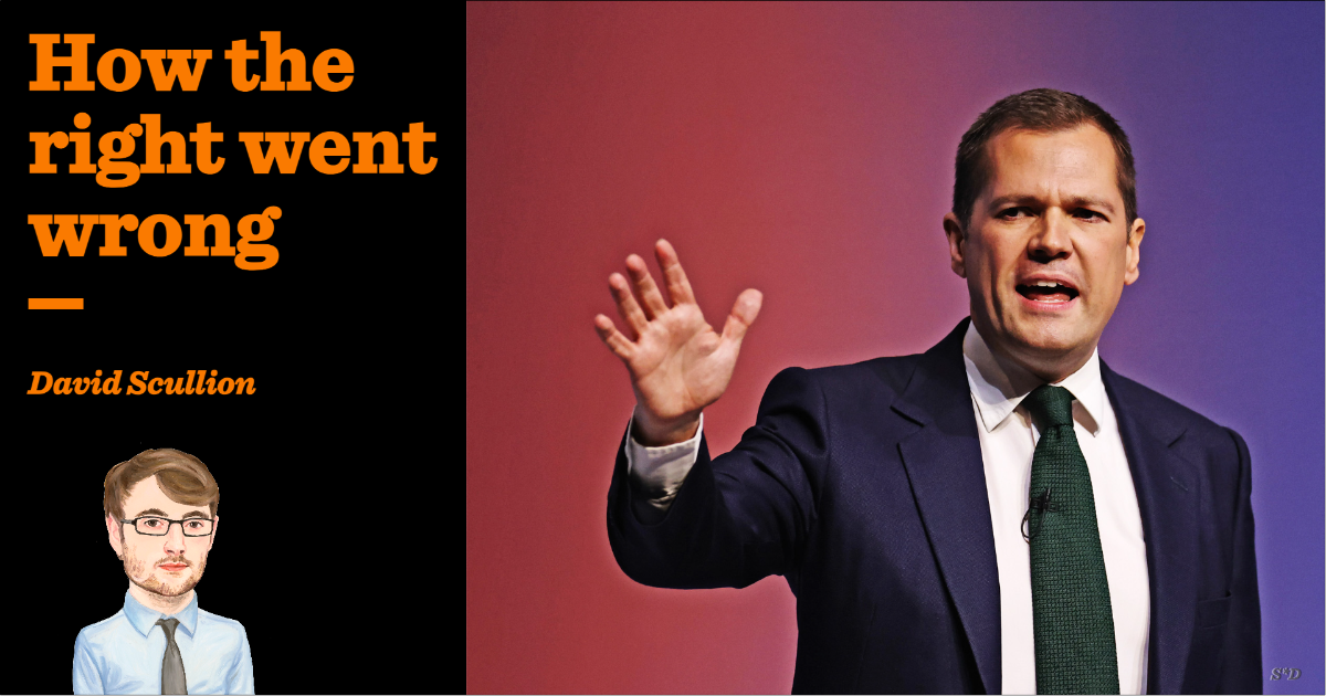 How the right went wrong | David Scullion | The Critic Magazine