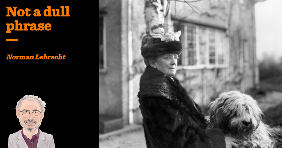 Not a dull phrase | Norman Lebrecht | The Critic Magazine