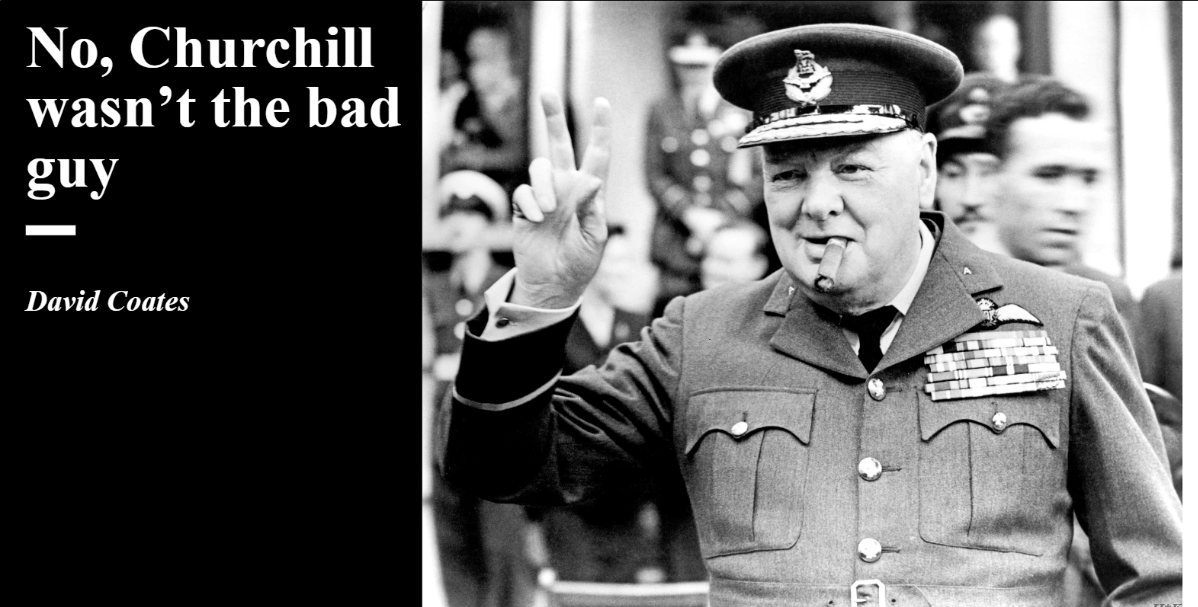 No, Churchill wasn’t the bad guy | David Coates | The Critic Magazine