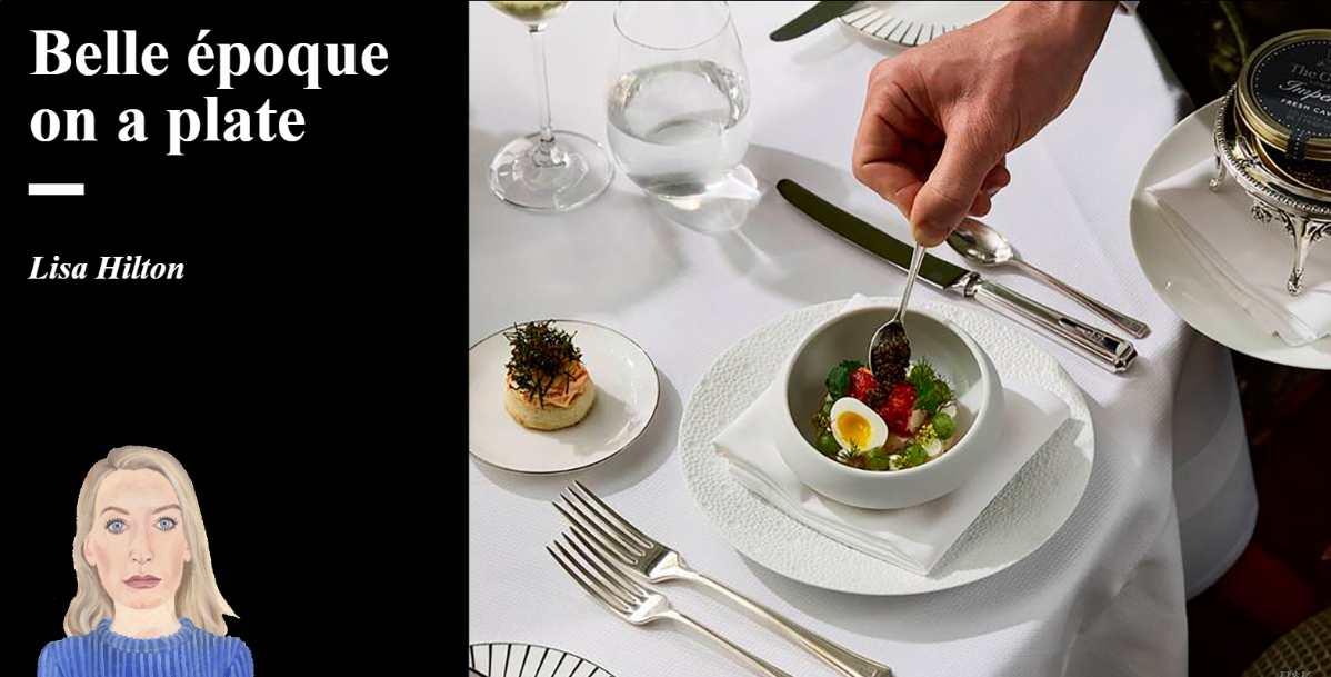 Belle époque on a plate | Lisa Hilton | The Critic Magazine