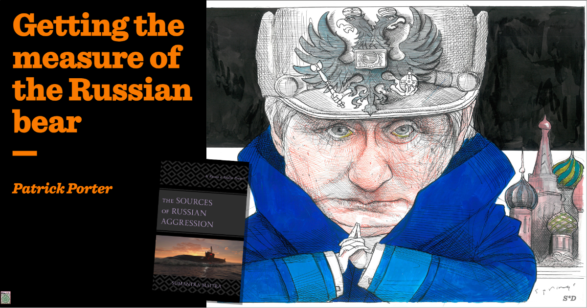 Getting the measure of the Russian bear | Patrick Porter | The Critic ...