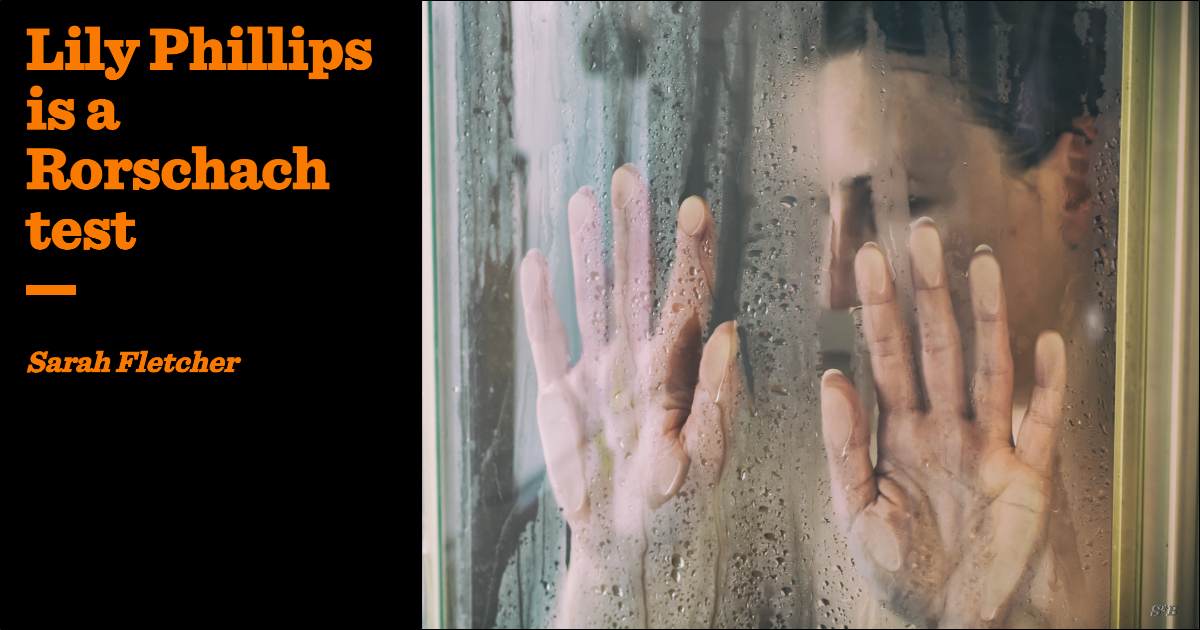 Lily Phillips is a Rorschach test | Sarah Fletcher | The Critic Magazine