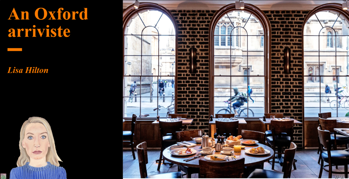 An Oxford arriviste | Lisa Hilton | The Critic Magazine
