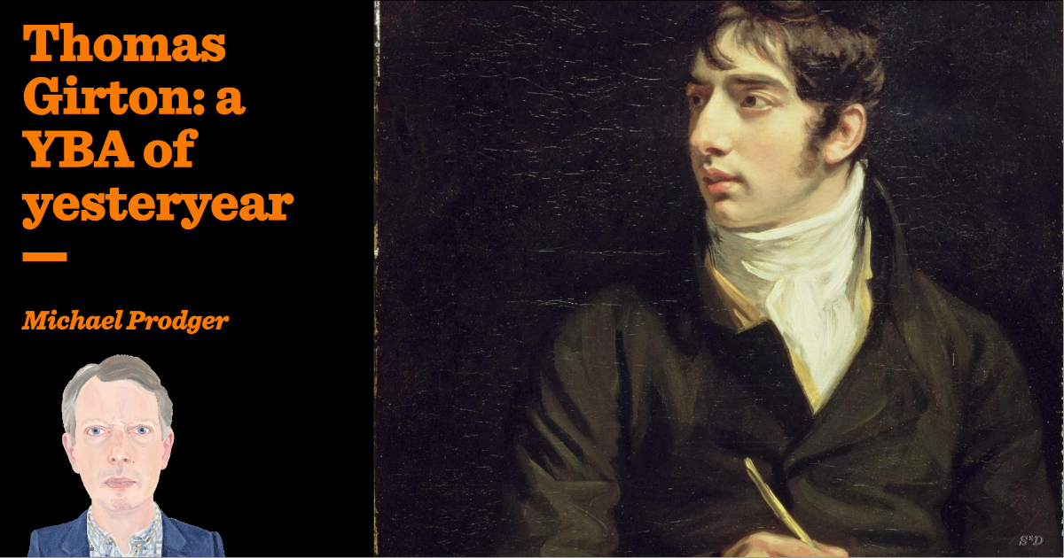 Thomas Girtin: a YBA of yesteryear | Michael Prodger | The Critic Magazine