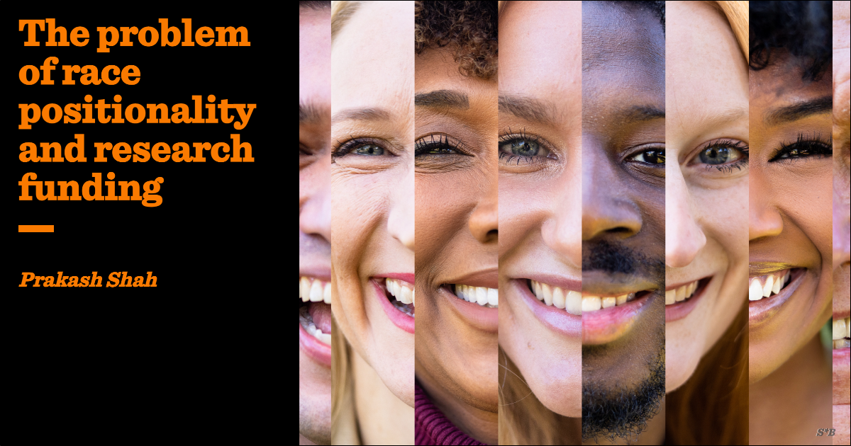 The problem of race positionality and research funding | Prakash Shah | The Critic Magazine