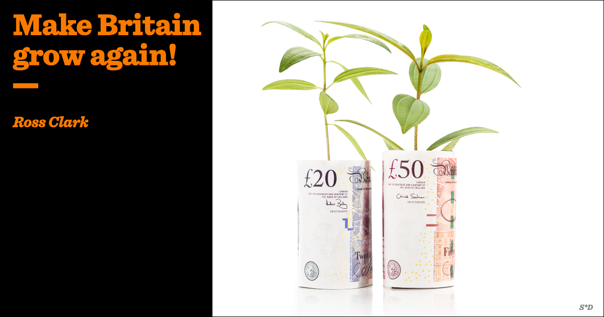 Make Britain grow again | Ross Clark | The Critic Magazine