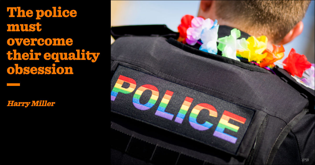 The police must overcome their equality obsession | Harry Miller | The ...