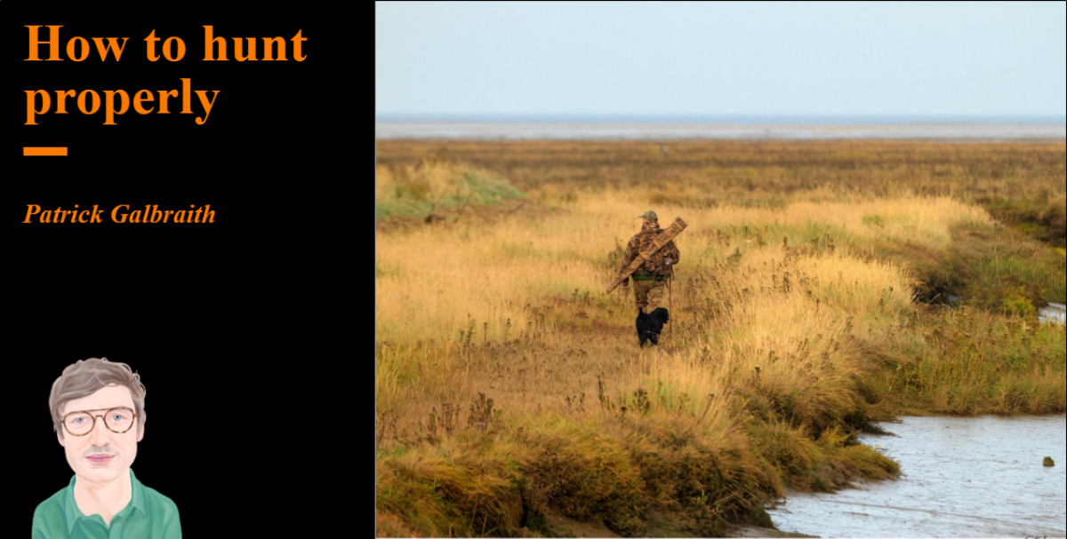 How to hunt properly | Patrick Galbraith | The Critic Magazine