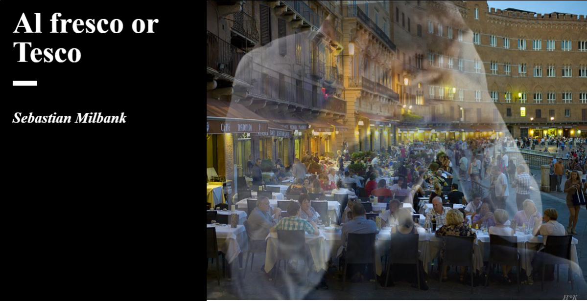 Al fresco or Tesco | Sebastian Milbank | The Critic Magazine