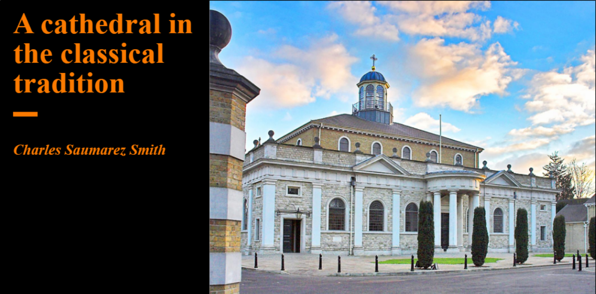 A cathedral in the classical tradition | Charles Saumarez Smith | The ...