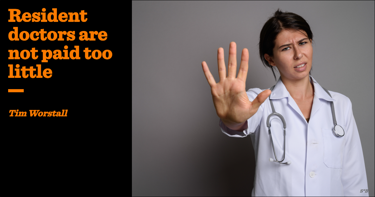Resident doctors are not paid too little | Tim Worstall | The Critic ...
