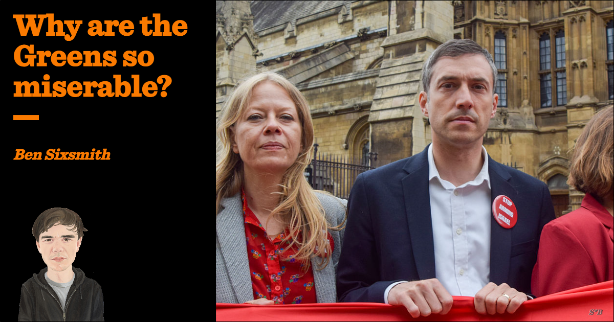 Why are the Greens so miserable? | Ben Sixsmith | The Critic Magazine