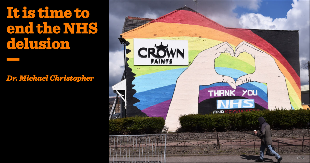 It’s time to end the NHS delusion | Dr. Michael Christopher | The ...