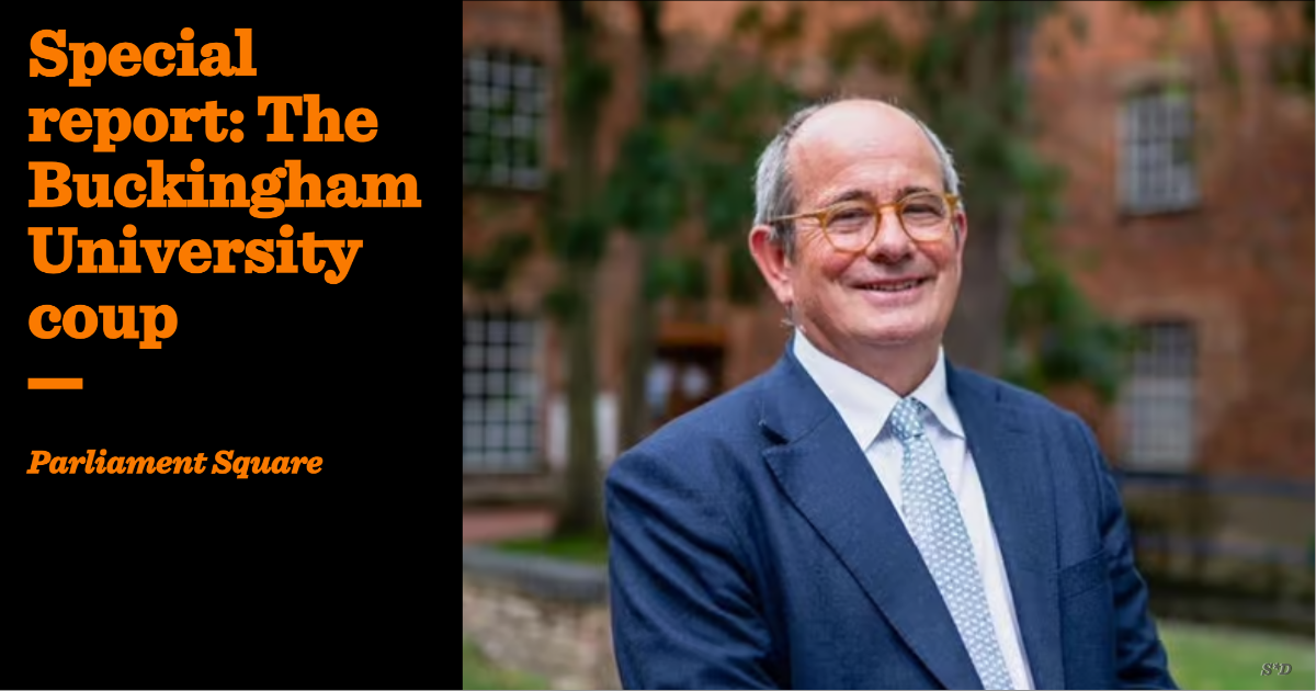 Special report: The Buckingham University coup | Parliament Square ...