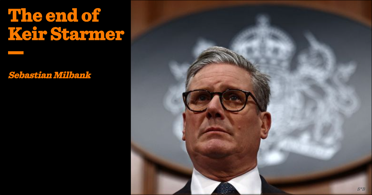 The end of Keir Starmer | Sebastian Milbank | The Critic Magazine