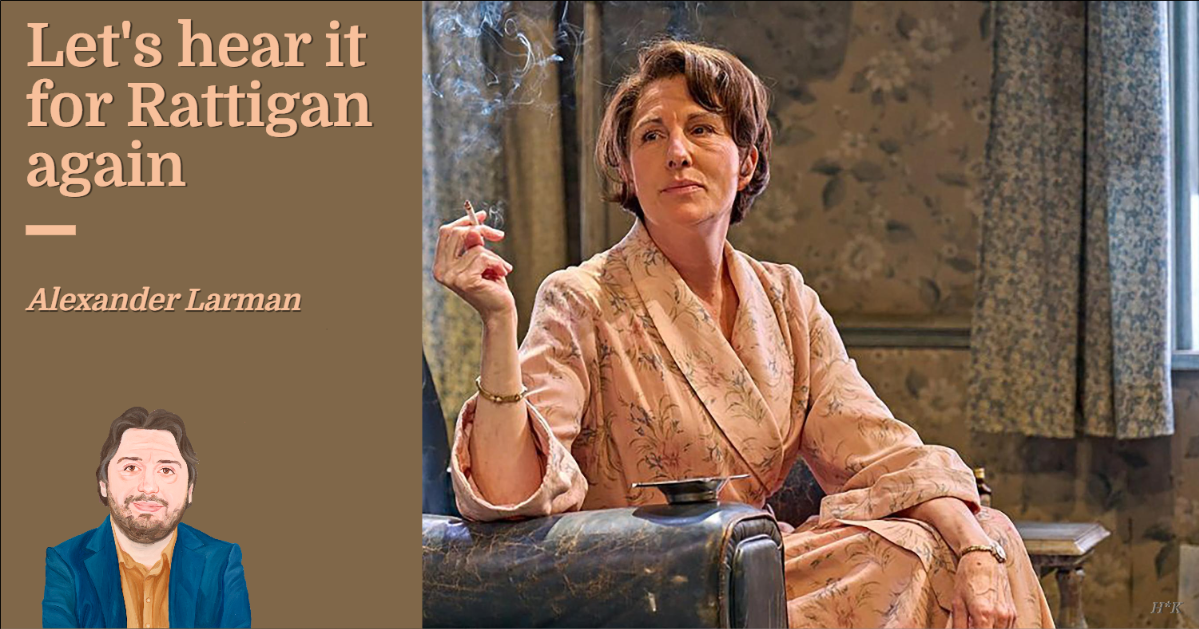 Lets hear it for Rattigan again | Alexander Larman | The Critic Magazine