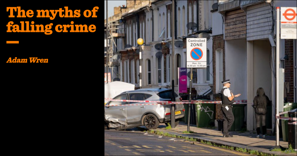 The myths of falling crime | Adam Wren | The Critic Magazine