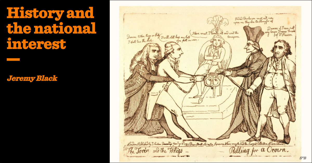 History and the national interest | Jeremy Black | The Critic Magazine