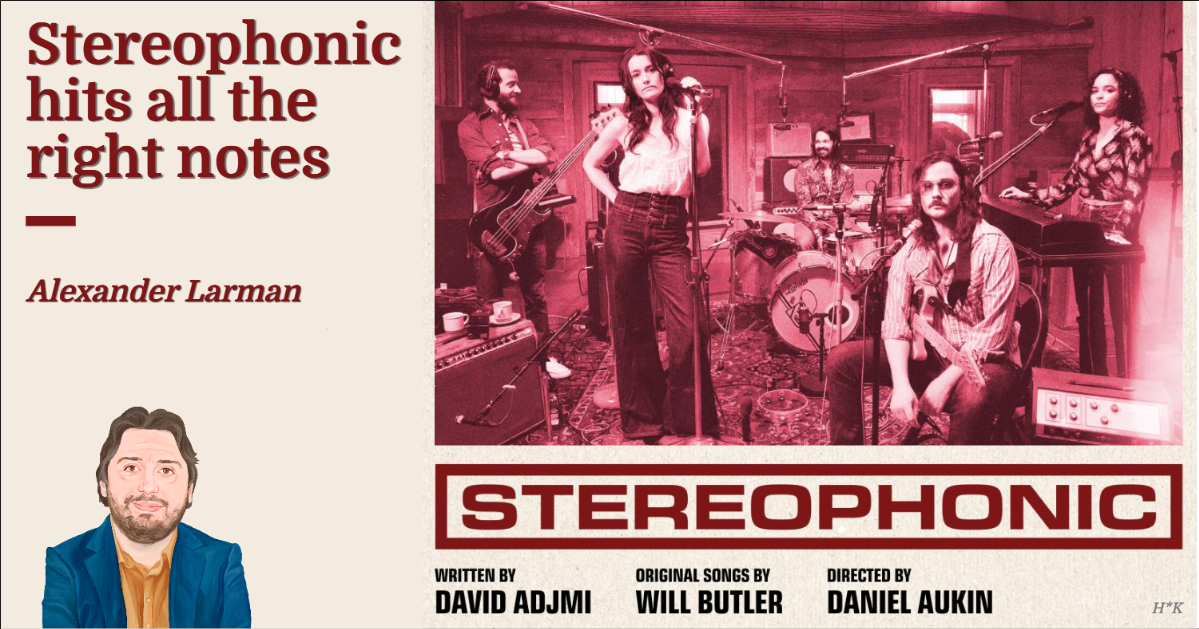 Stereophonic hits all the right notes | Alexander Larman | The Critic ...