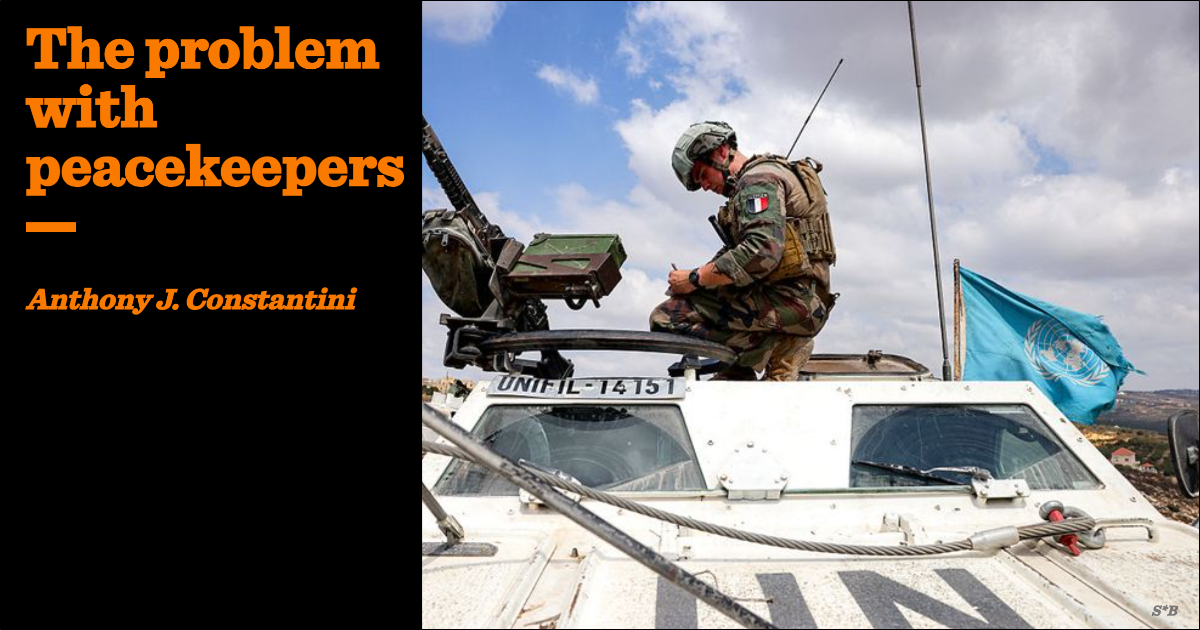 The problem with peacekeepers | Anthony J. Constantini | The Critic ...