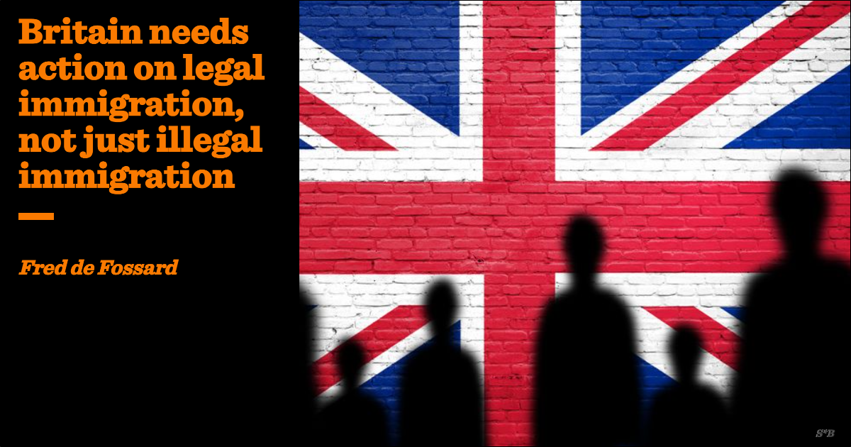 Britain needs action on legal immigration, not just illegal immigration ...