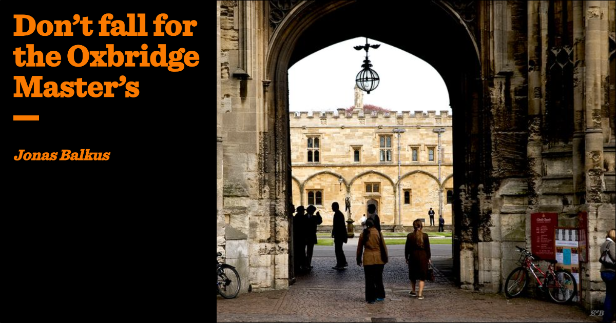 Don’t fall for the Oxbridge Master’s | Jonas Balkus | The Critic Magazine