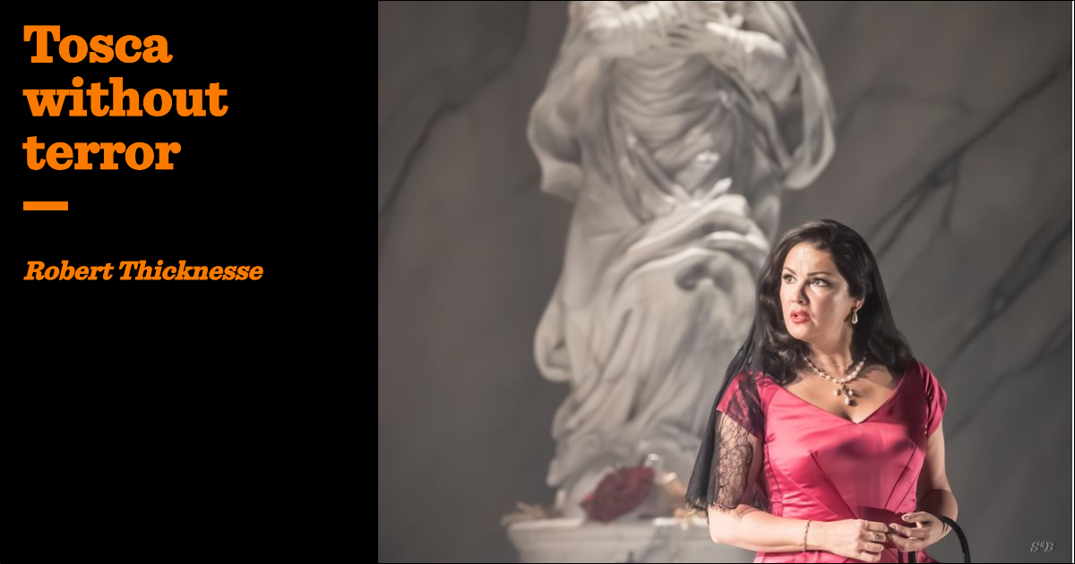 Tosca without terror | Robert Thicknesse | The Critic Magazine