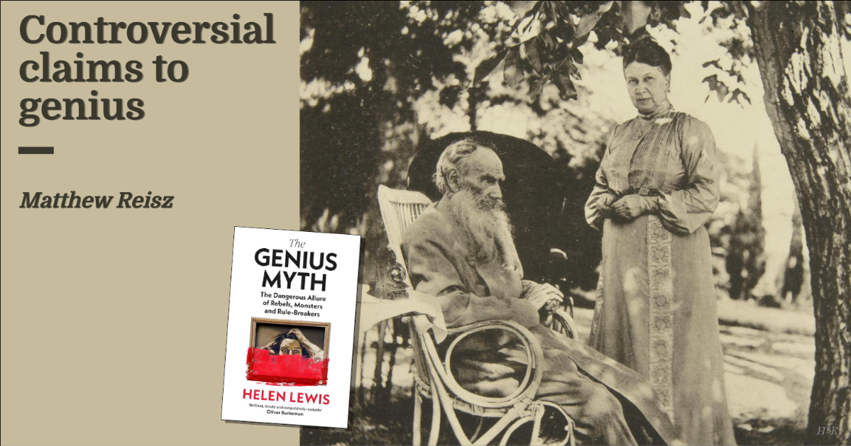 Controversial claims to genius | Matthew Reisz | The Critic Magazine