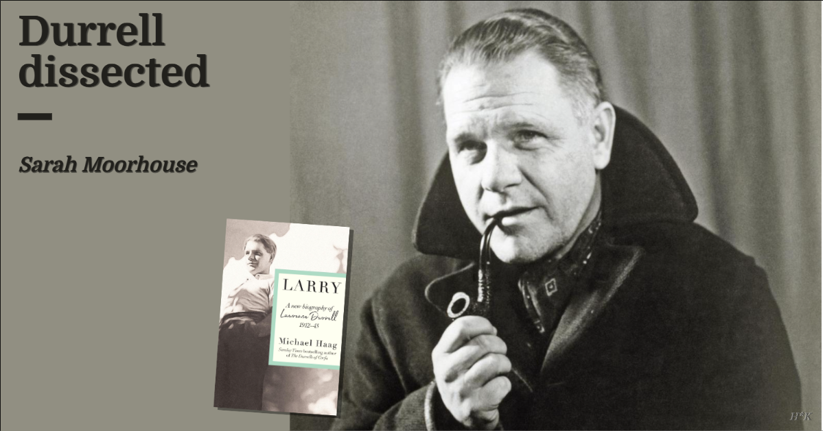 Durrell dissected | Sarah Moorhouse | The Critic Magazine