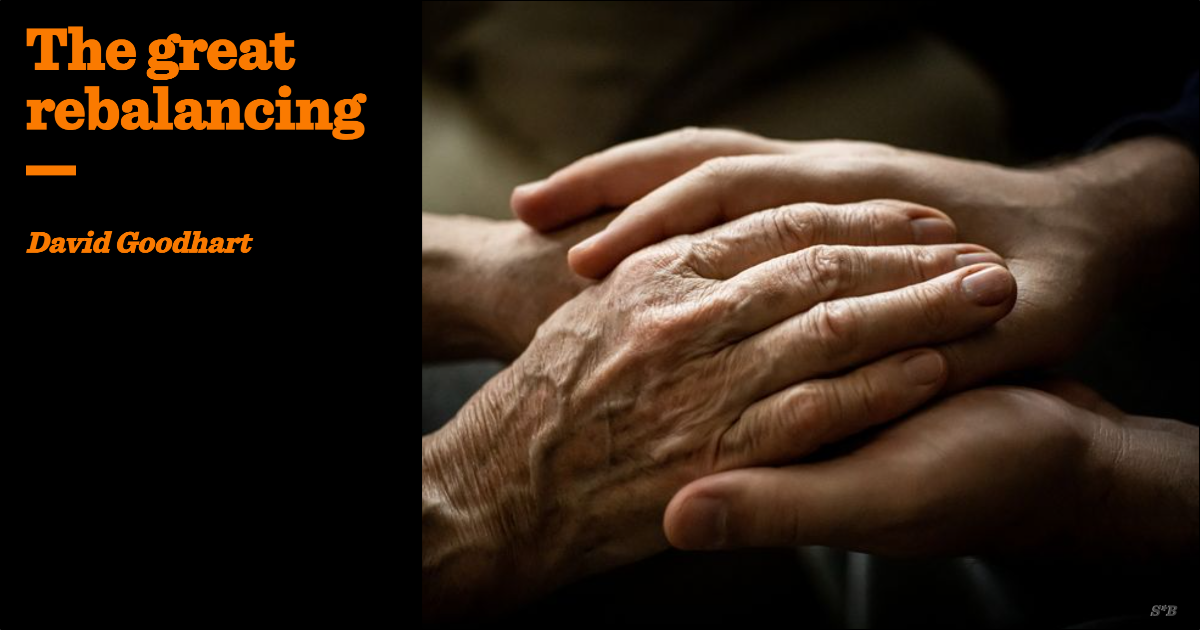 The great rebalancing | David Goodhart | The Critic Magazine