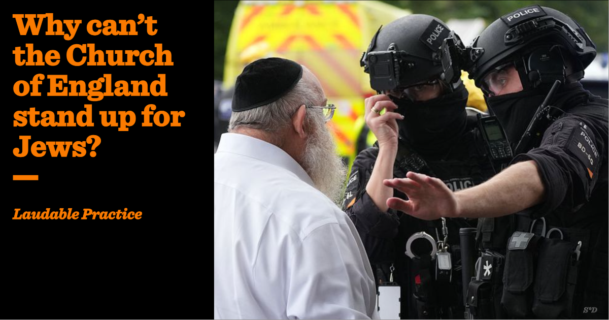 Why can’t the Church of England stand up for Jews? | Laudable Practice ...