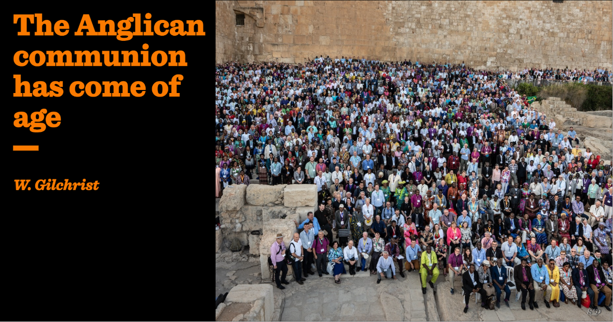 The Anglican Communion has come of age | W. Gilchrist | The Critic Magazine