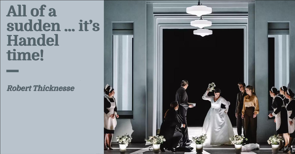 All of a sudden … it’s Handel time! | Robert Thicknesse | The Critic ...