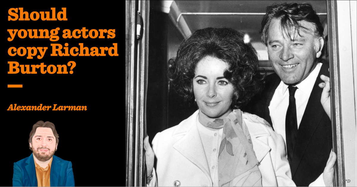 Should young actors copy Richard Burton? | Alexander Larman | The ...
