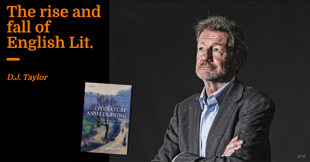 The rise and fall of English Lit. | D.J. Taylor | The Critic Magazine