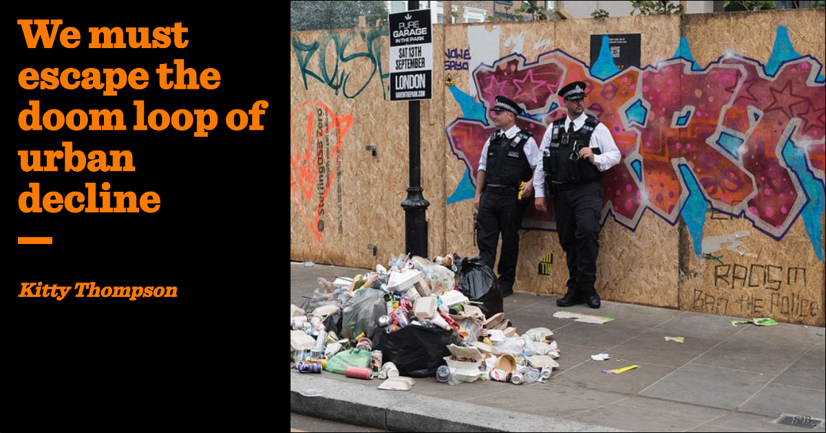 We must escape the doom loop of urban decline | Kitty Thompson | The ...