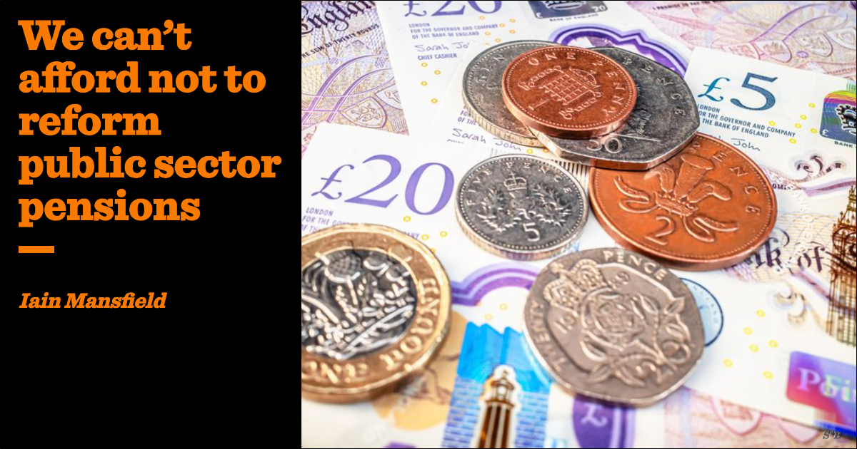 We can’t afford not to reform public sector pensions | Iain Mansfield ...