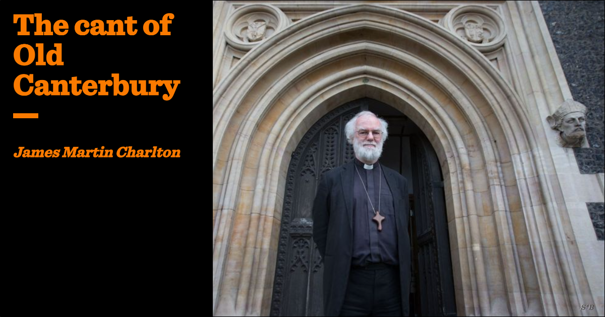 The cant of Old Canterbury | James Martin Charlton | The Critic Magazine