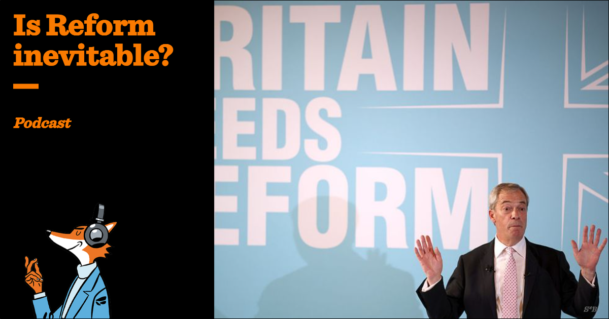 Is Reform inevitable? | Podcast | The Critic Magazine