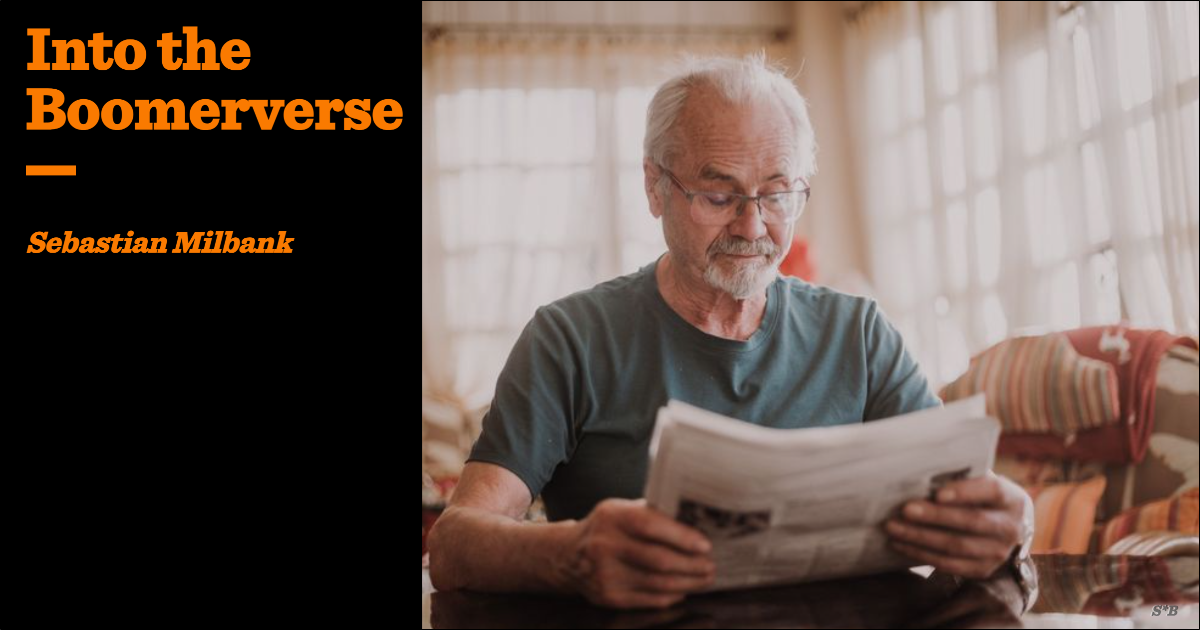 Into the Boomerverse | Sebastian Milbank | The Critic Magazine
