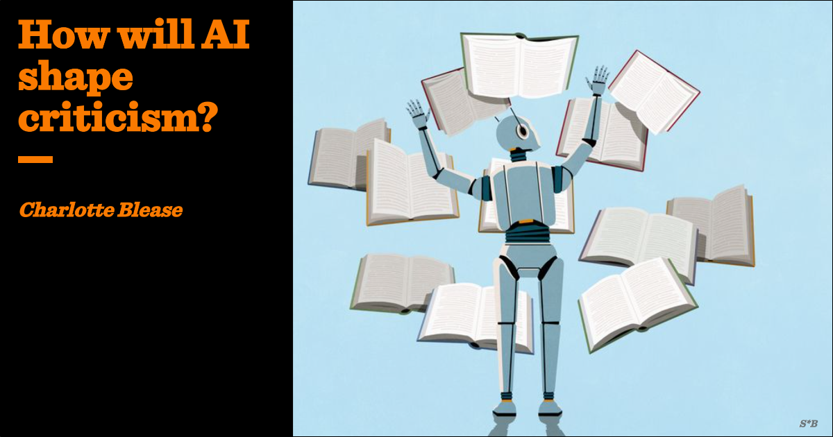 How will AI shape criticism? | Charlotte Blease | The Critic Magazine