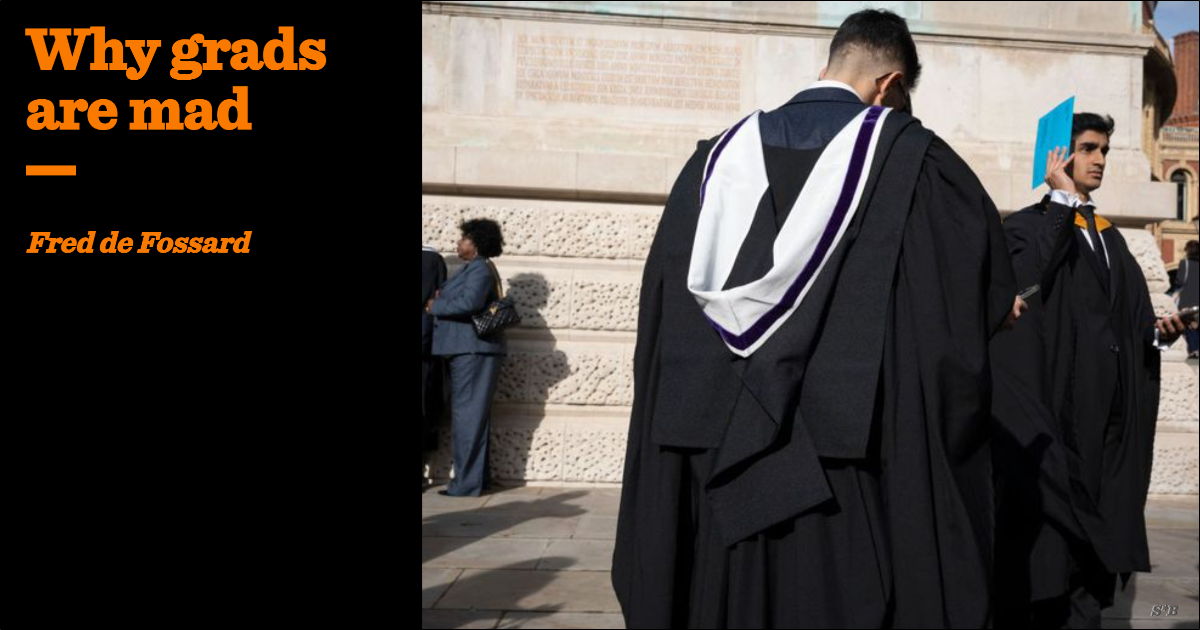 Why grads are mad | Fred de Fossard | The Critic Magazine
