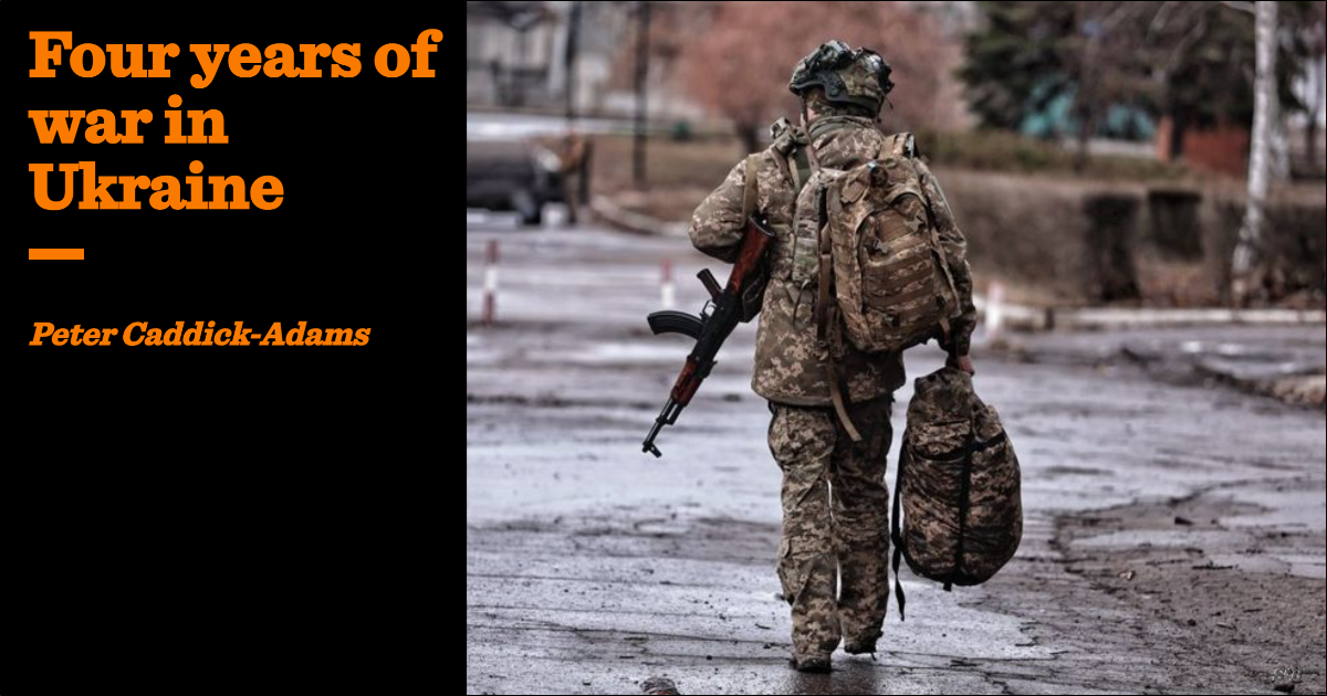 Four years of war in Ukraine | Peter Caddick-Adams | The Critic Magazine