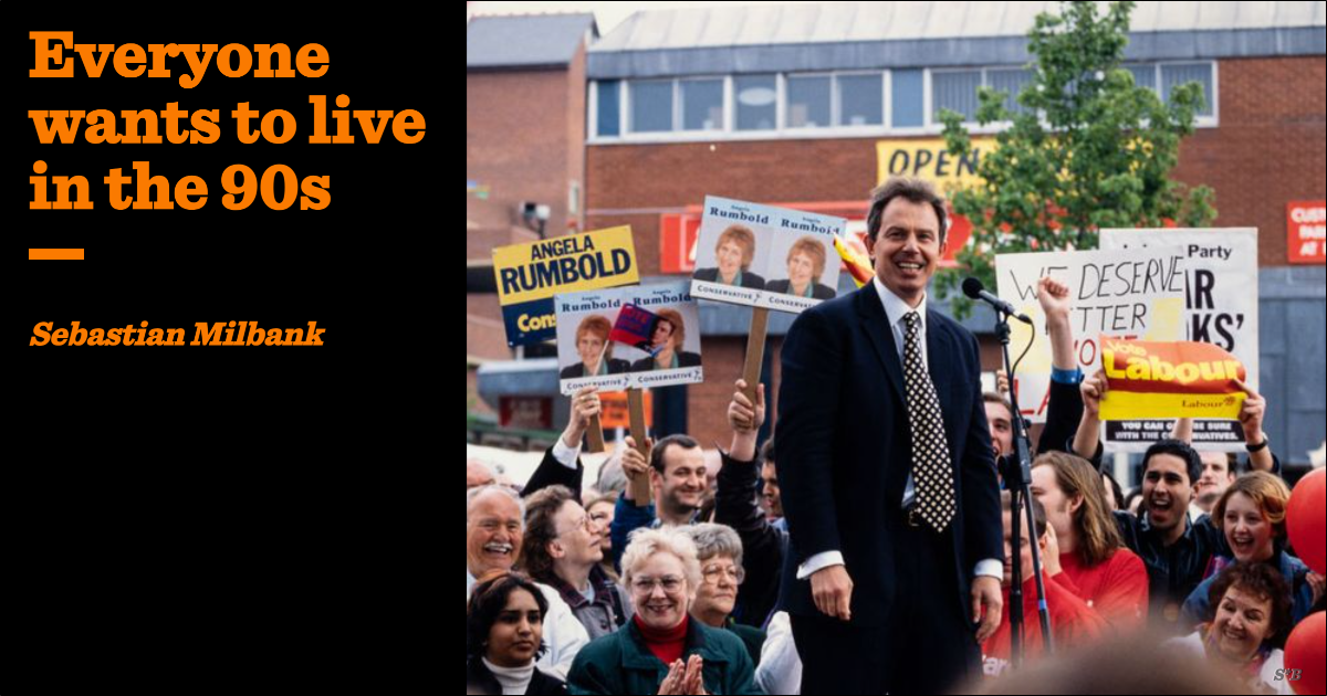Everyone wants to live in the 90s | Sebastian Milbank | The Critic Magazine