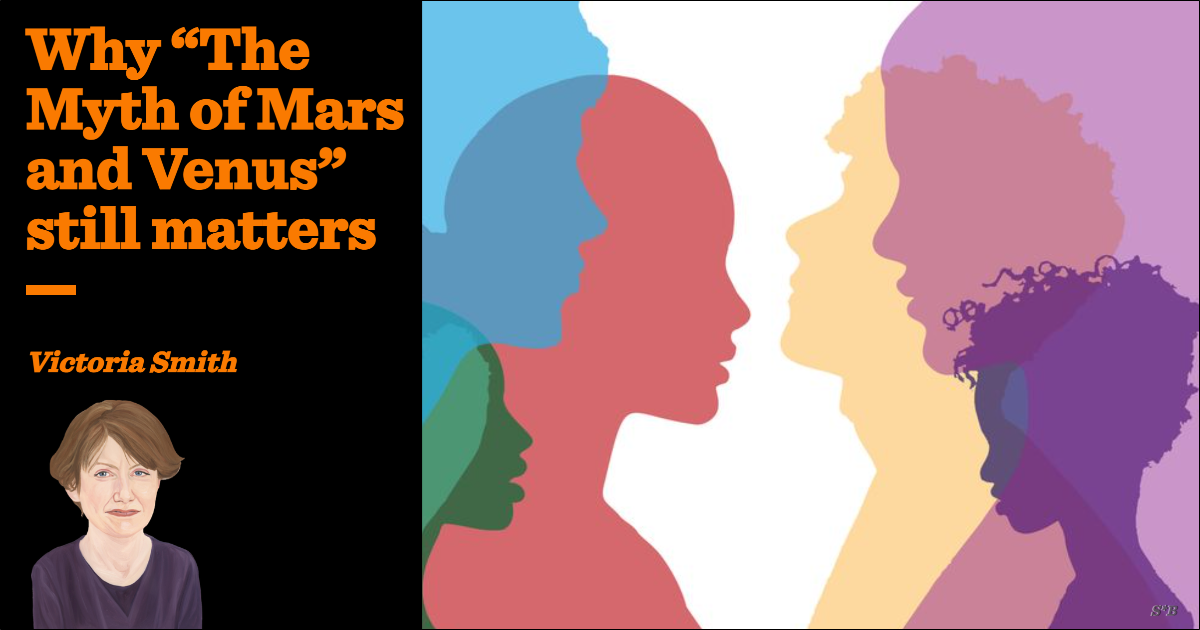Why “The Myth of Mars and Venus” still matters | Victoria Smith | The ...